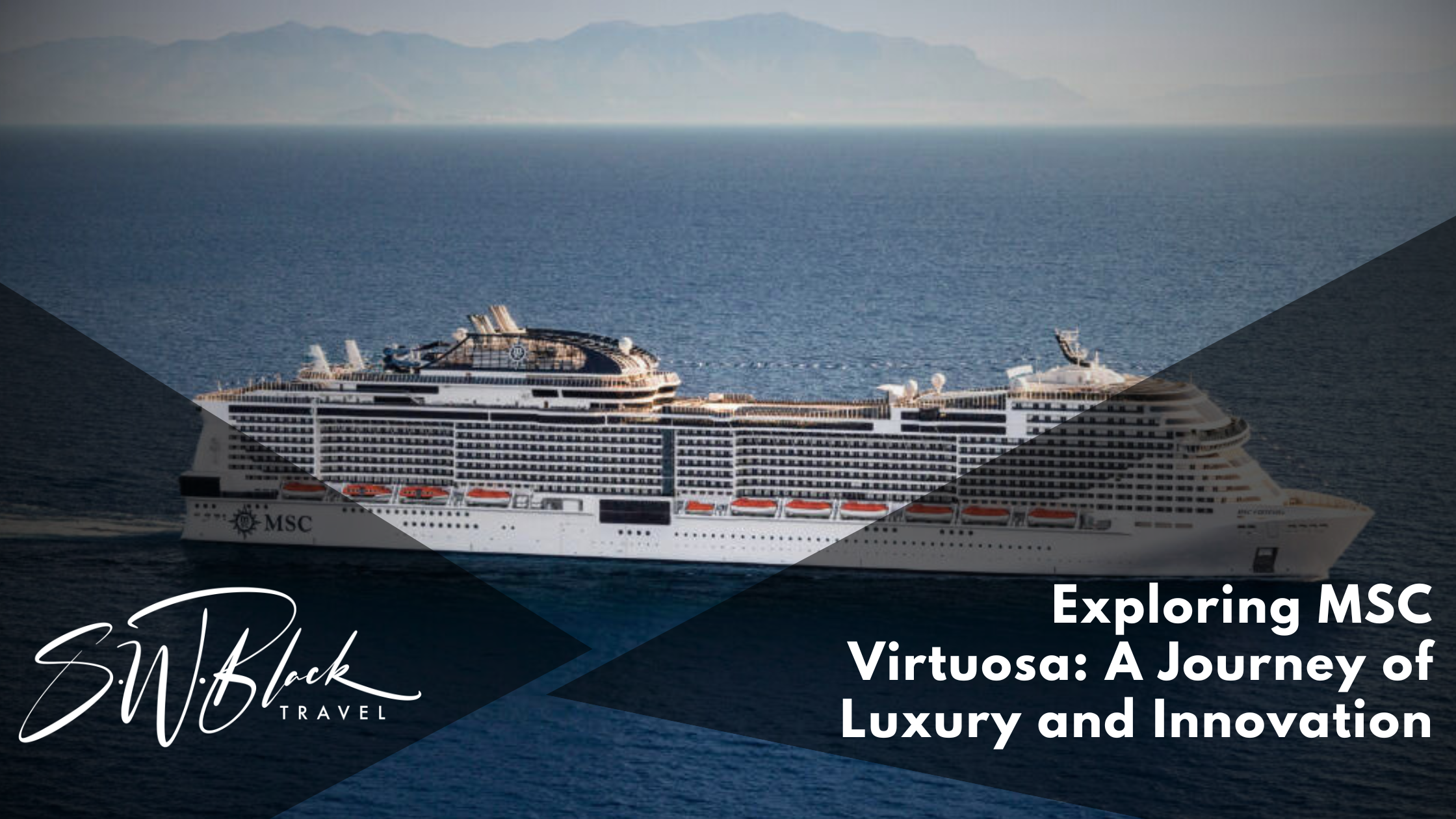 Exploring MSC Virtuosa: A Journey of Luxury and Innovation